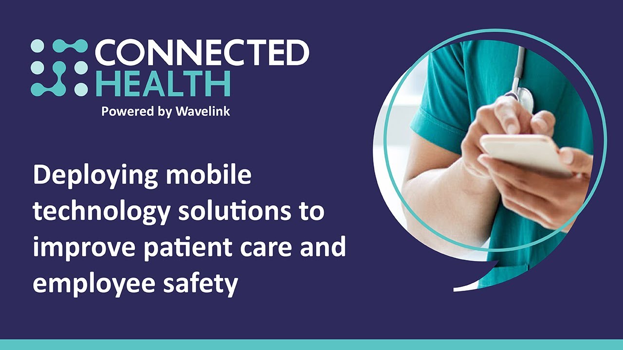 Deploying Mobile Technology Solutions to Improve Patient Care and Employee Safety - YouTube