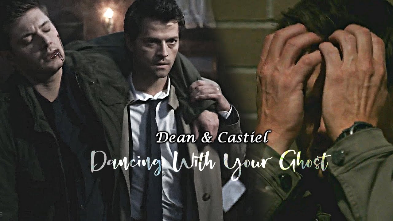 Dean & Castiel | Dancing With Your Ghost - YouTube