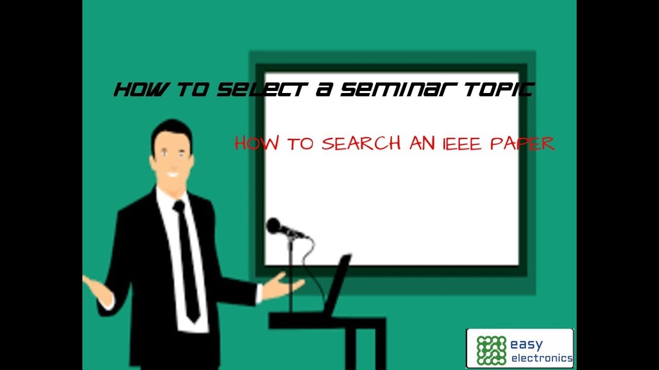 How to Select a Seminar Topic|Tips to search in IEEE - YouTube