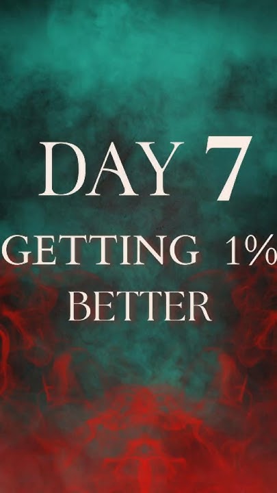 DAY 7 OF GETTING 1% BETTER EVERYDAY | ATOMIC HABITS #short #shorts # ...