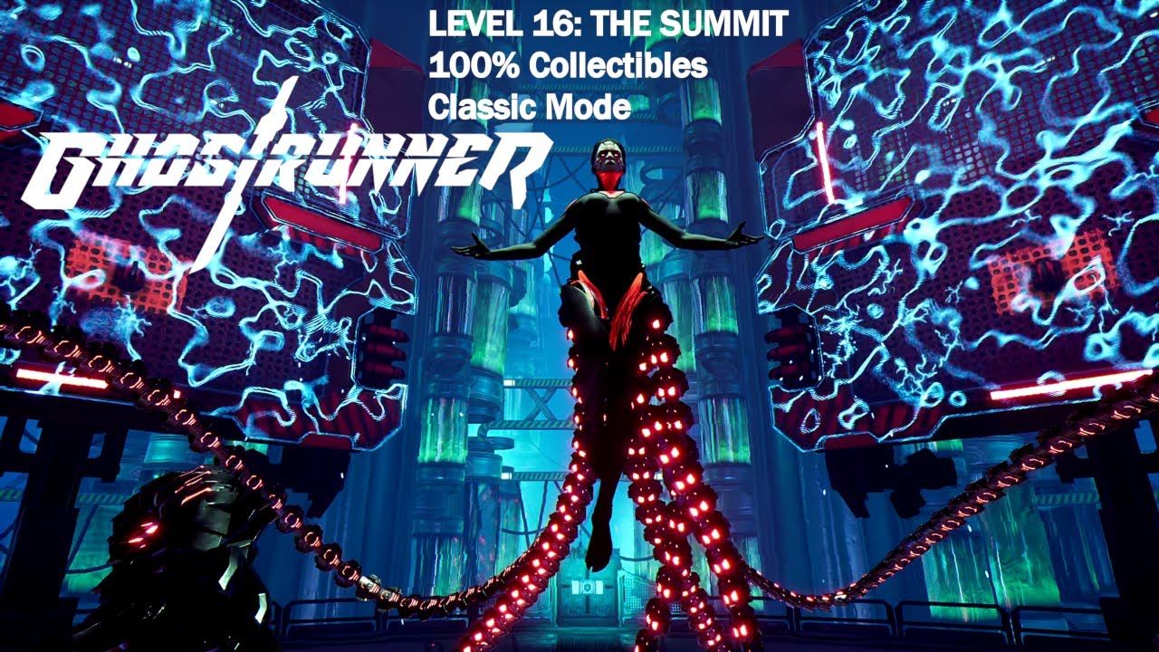 Ghostrunner - Level 16: The Summit (Classic Mode, 100% Collectibles) - YouTube