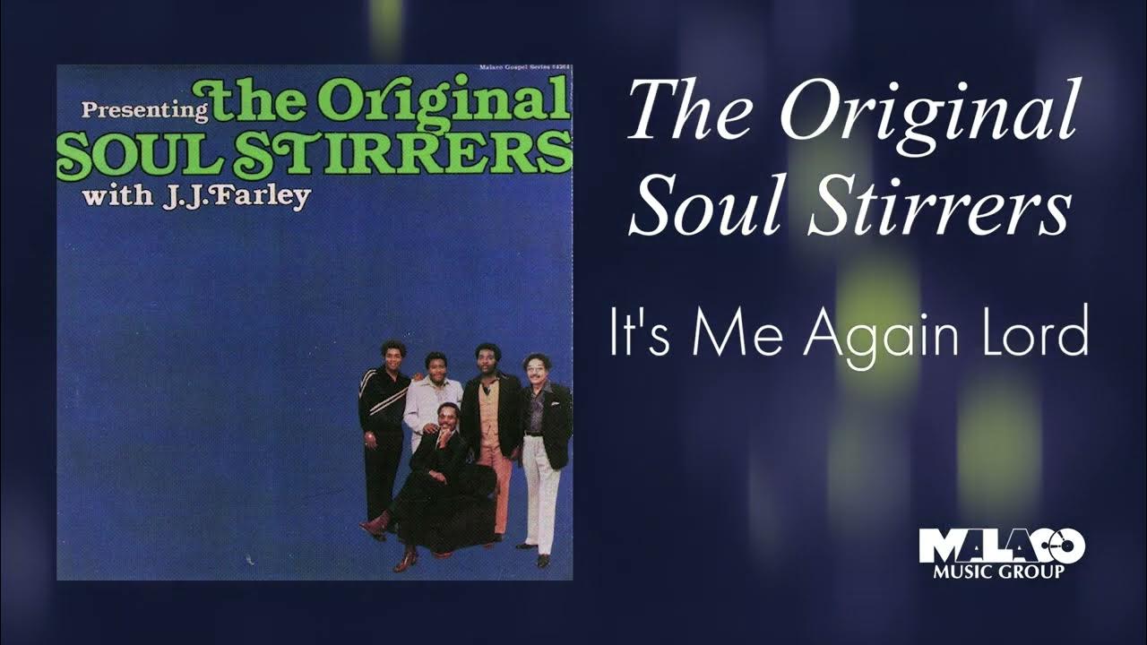 The Original Soul Stirrers - It's Me Again Lord - YouTube