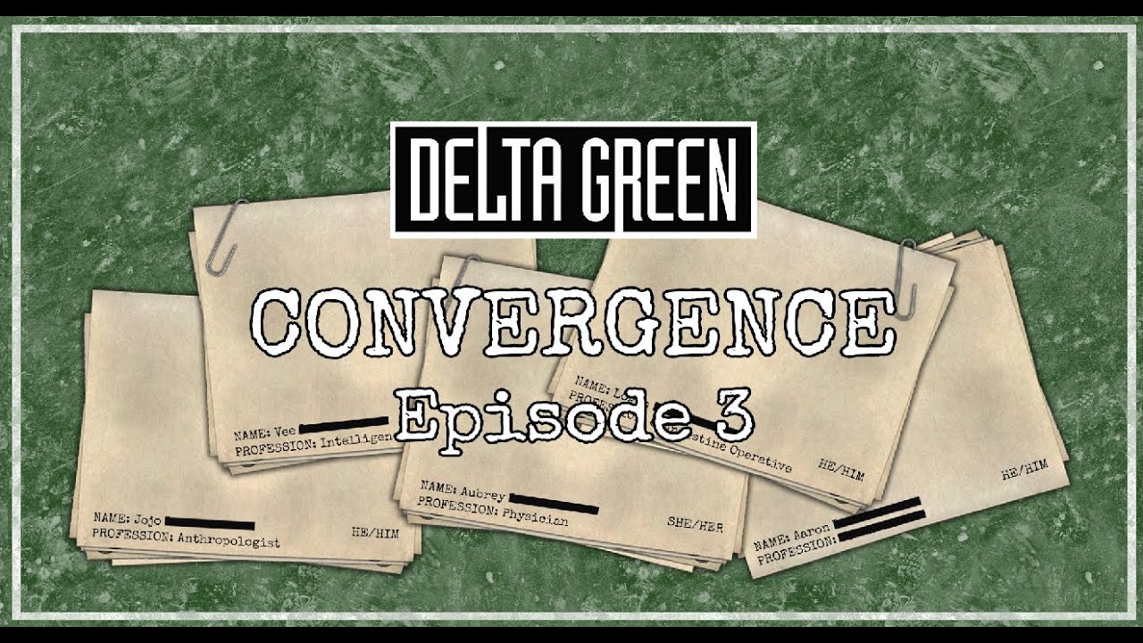 Delta Green - Convergence, Episode 3 - YouTube
