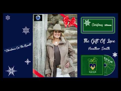 Heather Smith - "Christmas On The Ranch" - YouTube