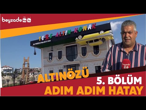 ADIM ADIM HATAY 5. BÖLÜM/ALTINÖZÜ İyi Seyirler…