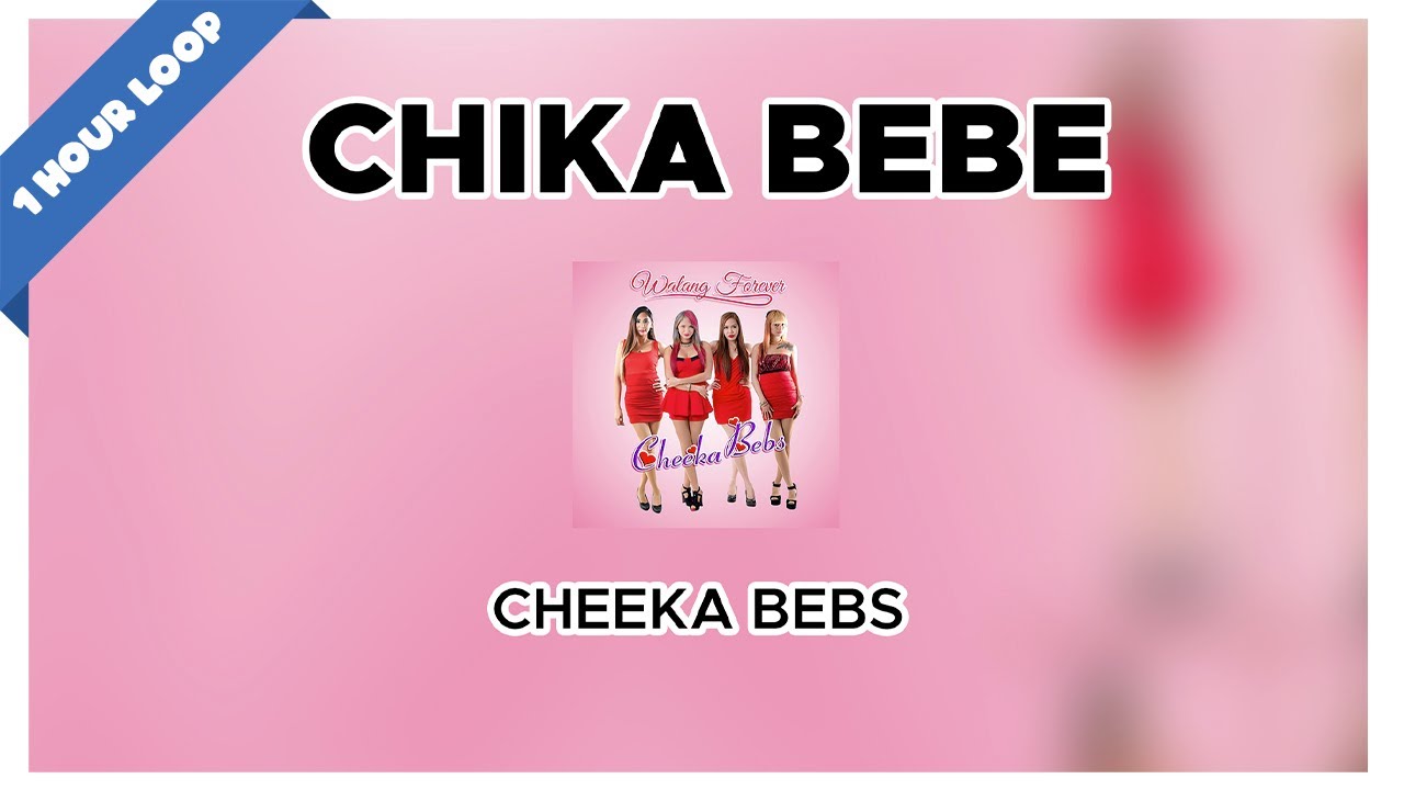 Cheeka Bebs - Chika Bebe (1 Hour Loop Music) - YouTube