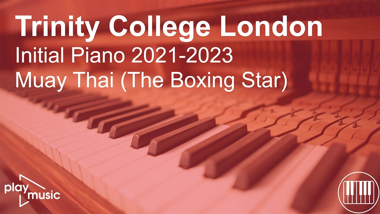 Muay Thai (The Boxing Star) - Trinity Initial Piano 2021 - YouTube