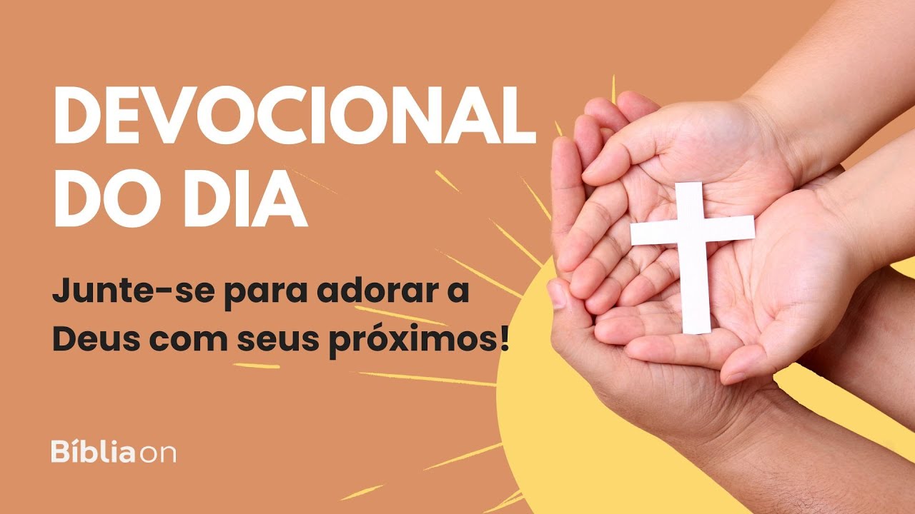 Devocional do Dia | UNIDOS na Adoração a DEUS - YouTube