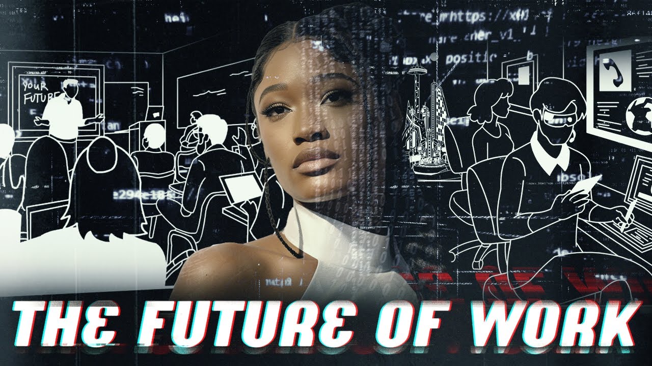 The Future of Work – Animated | Narrated by Keke Palmer - YouTube