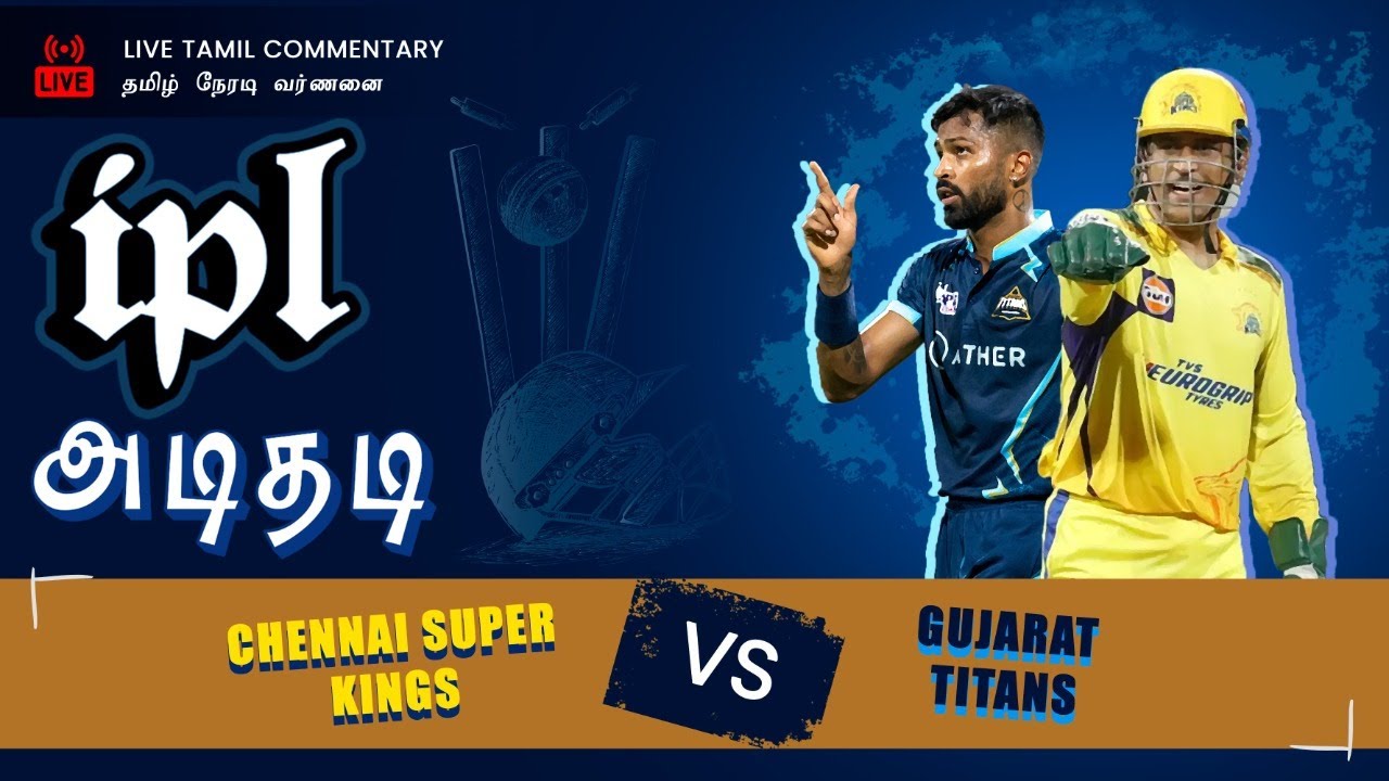 IPL Adithadi [CSK vs GT] - Live Commentary [Tamil] - YouTube