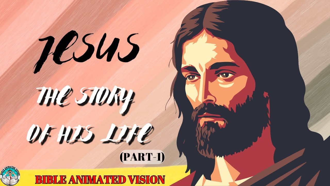 JESUS: The story of his life\part-1\English\11-06-23\BIBLE ANIMATED ...