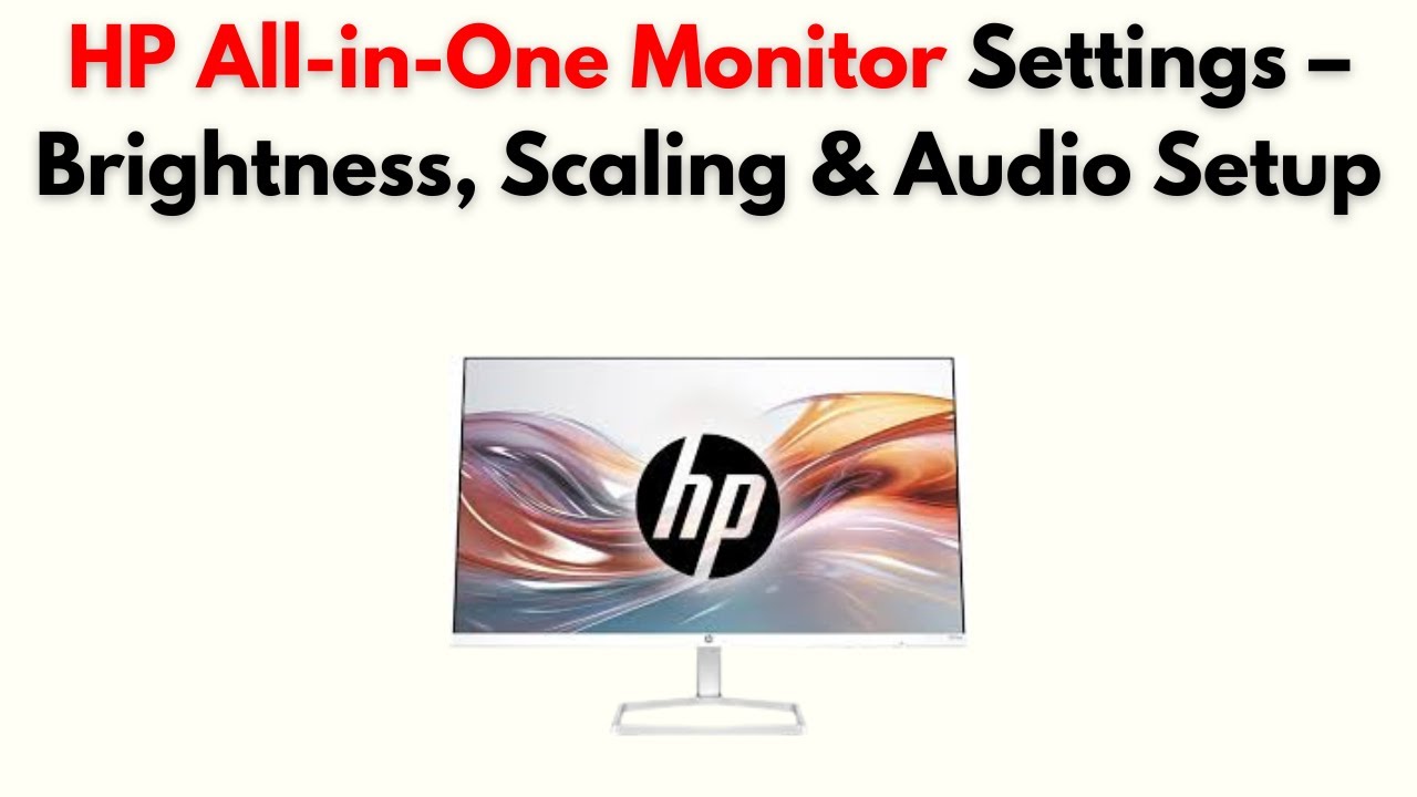 HP All-in-One Monitor Settings – Brightness, Scaling & Audio Setup ...