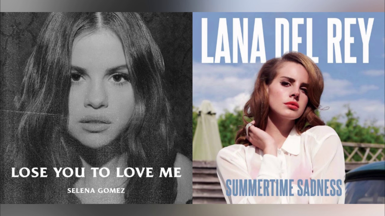 Lose You To Love Summertime Sadness [Mashup] - Selena Gomez and Lana ...