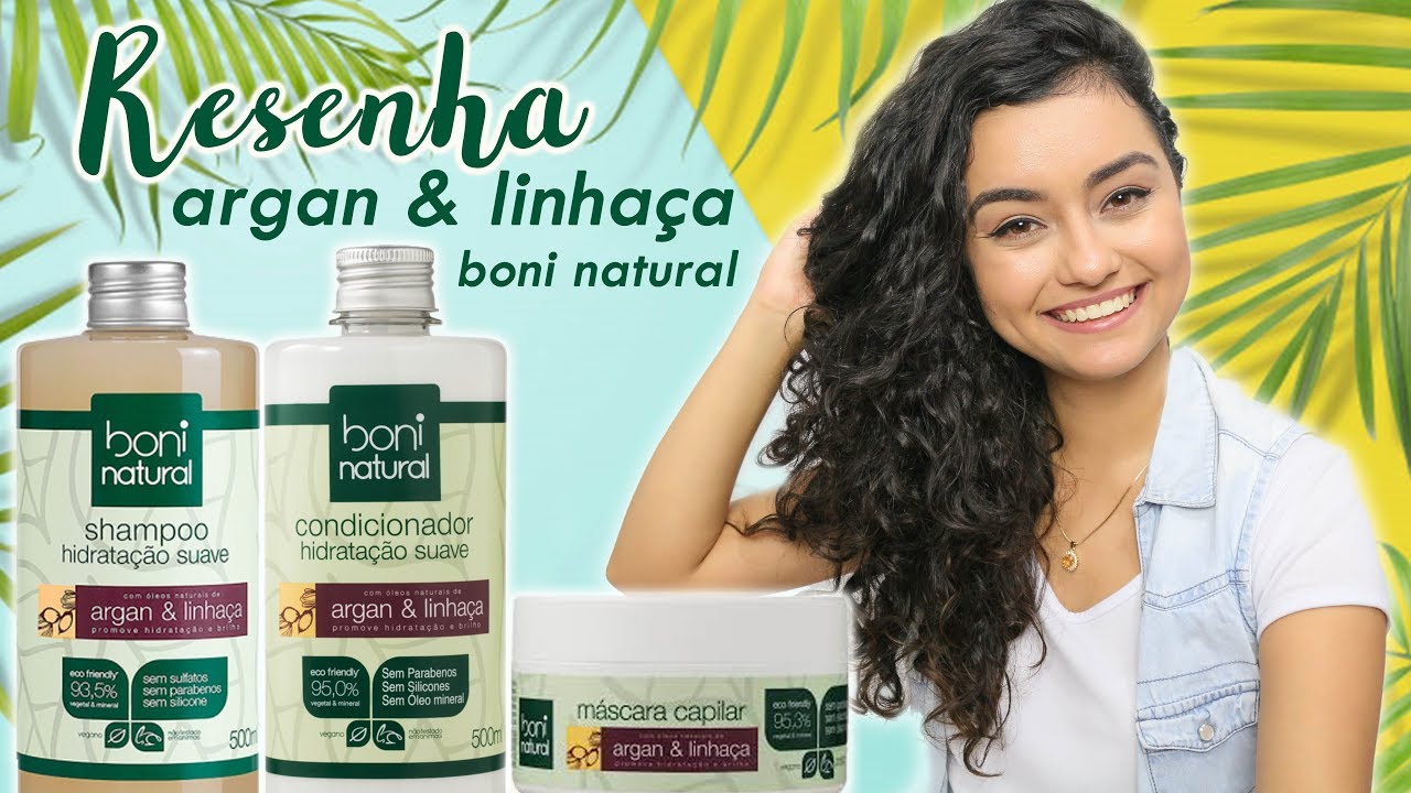 Resenha: Linha ARGAN E LINHAÇA- Boni Natural [no/low poo- vegano ...