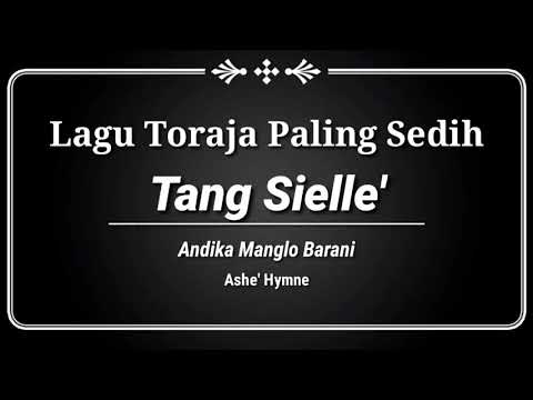 Lagu Toraja Paling Sedih 'Tang Sielle'' - Andika Manglo Barani || Ashe' Madao