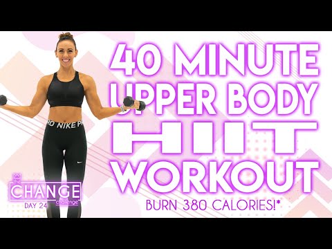 40 Minute Upper Body HIIT Workout 🔥Burn 380 Calories!* 🔥The CHANGE Challenge | Day 24