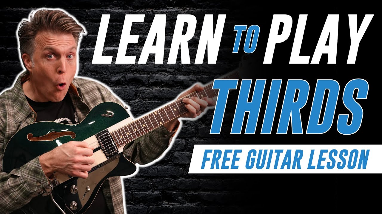 Upgrade Your Guitar Skills: Lesson on Thirds - YouTube