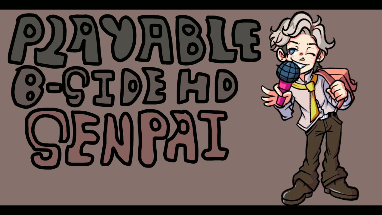 Playable B-Side Hd Senpai By: Me - YouTube