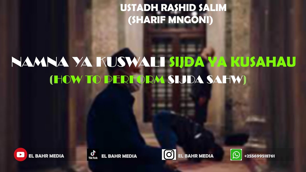 NAMNA YA KUSWALI SIJDA YA KUSAHAU | UST. RASHID SALIM | UJUE UISLAM ...