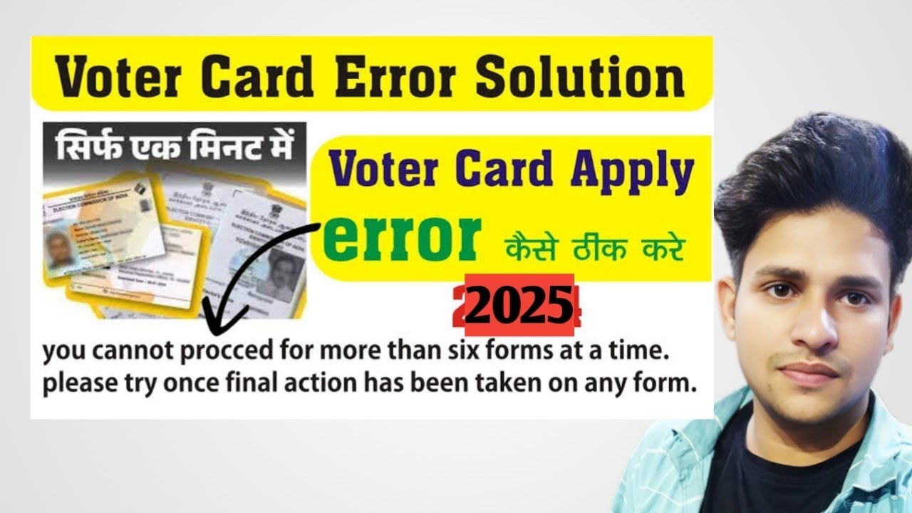 How to You cannot proceed for more than six form at a time votar card ...