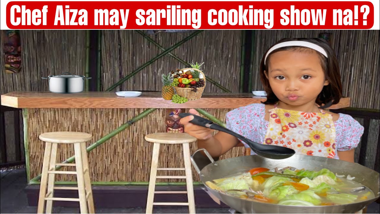 CHEF AIZA MULING NAG PAGITANG GILAS SA PAGLULUTO MAY SARILING COOKING ...