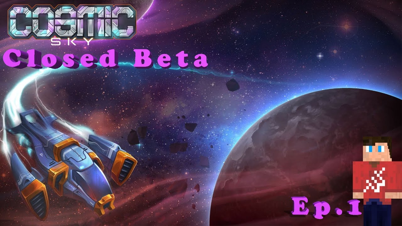 It’s Finally Here! | Cosmic Sky Close Beta | EP. 1 | - YouTube