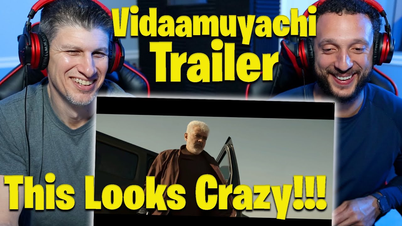 Vidaamuyarchi Trailer REACTION!!! - YouTube