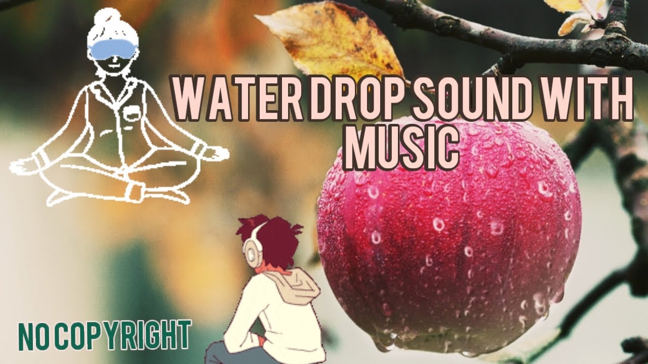 water drop with music,meditation,relaxing,no copyright - YouTube