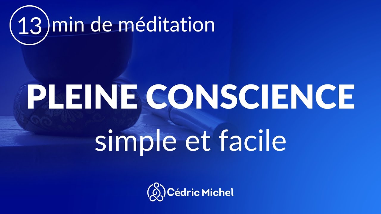 Méditation De Pleine Conscience Simple Et Facile Youtube