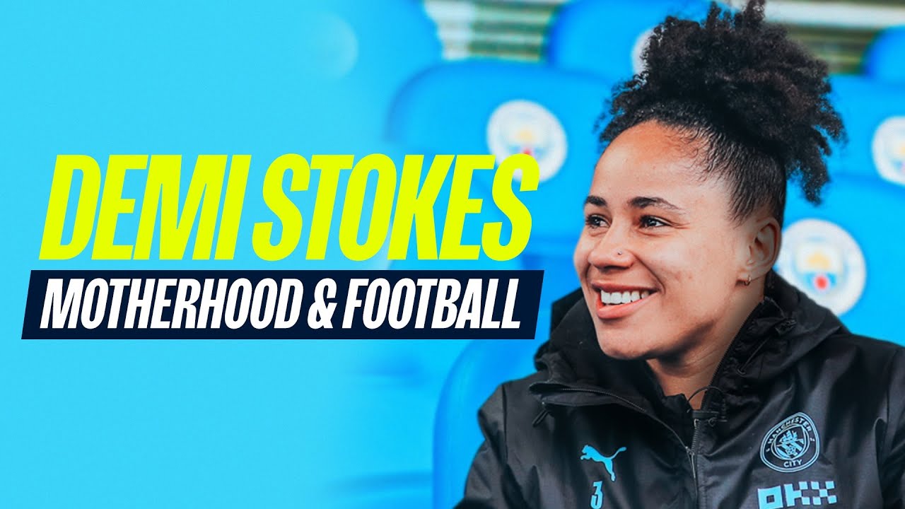 Demi Stokes: Motherhood & Football | Manchester City - YouTube