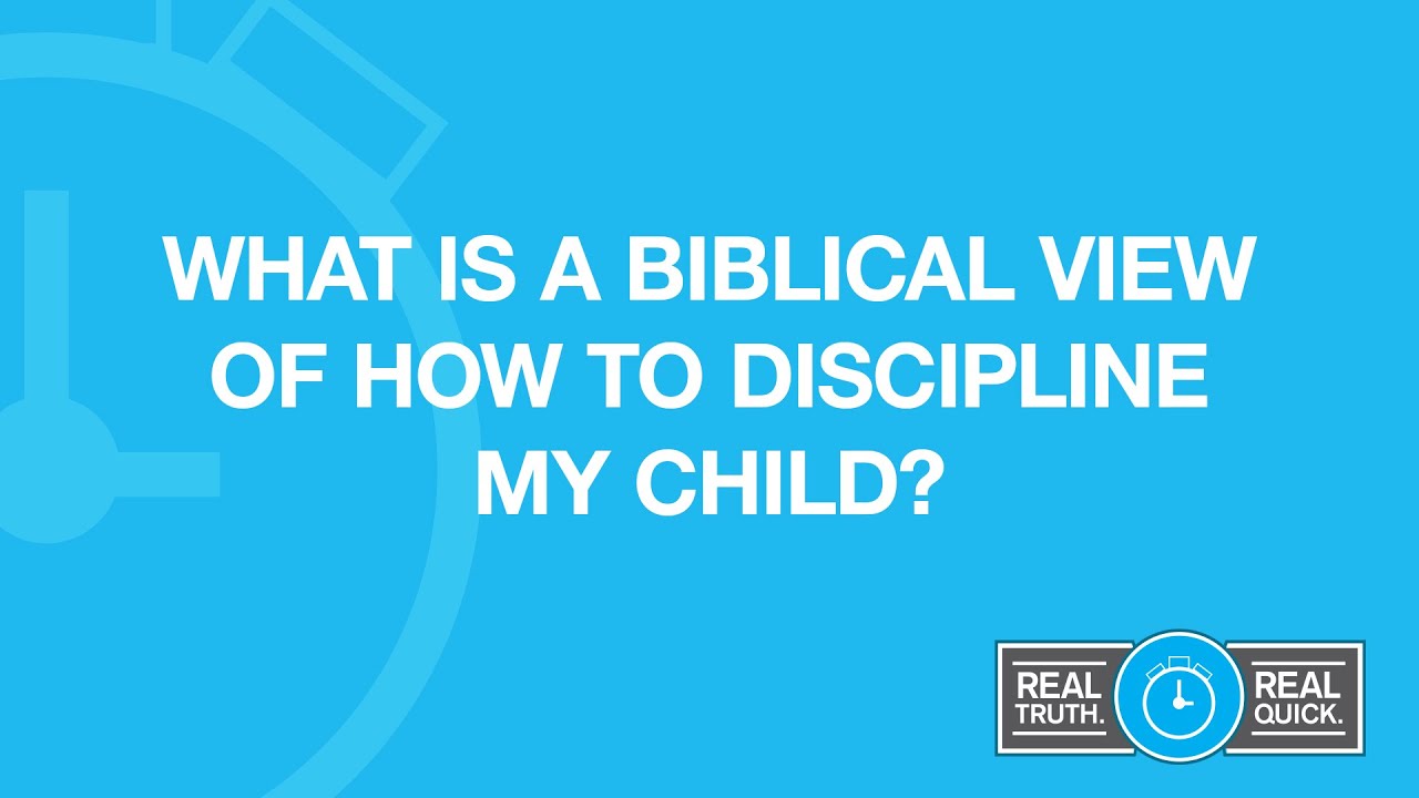 What Is a Biblical View of How To Discipline My Child? - - Bible Portal