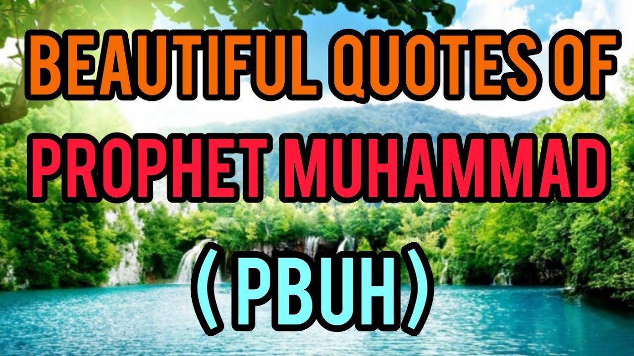 Most Beautiful Quotes Of Prophet Muhammad (PBUH) - YouTube