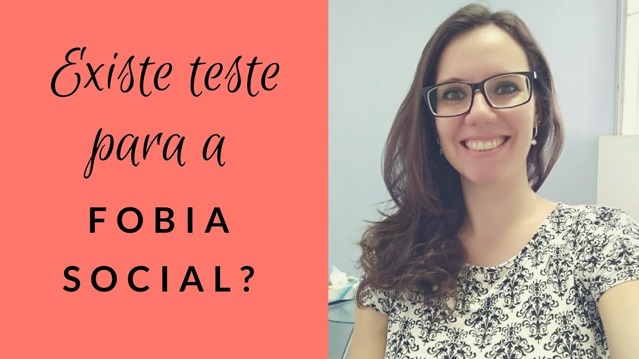 Existe teste para diagnosticar Fobia Social? - YouTube