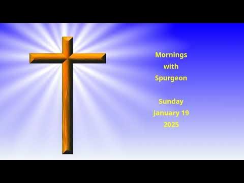 Morning Meditations with Spurgeon, Sunday, January 19, 2025 - YouTube