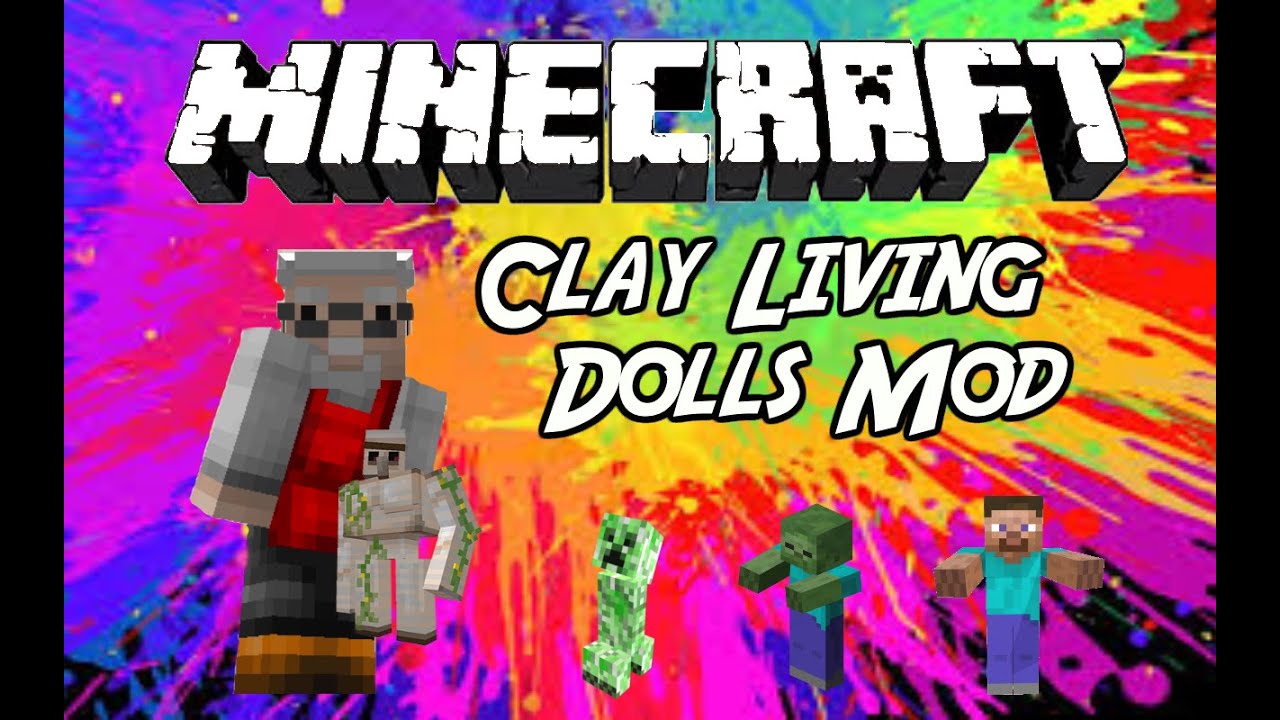 Minecraft Mods: " Clay Living Dolls 1. 7 .10 " - YouTube