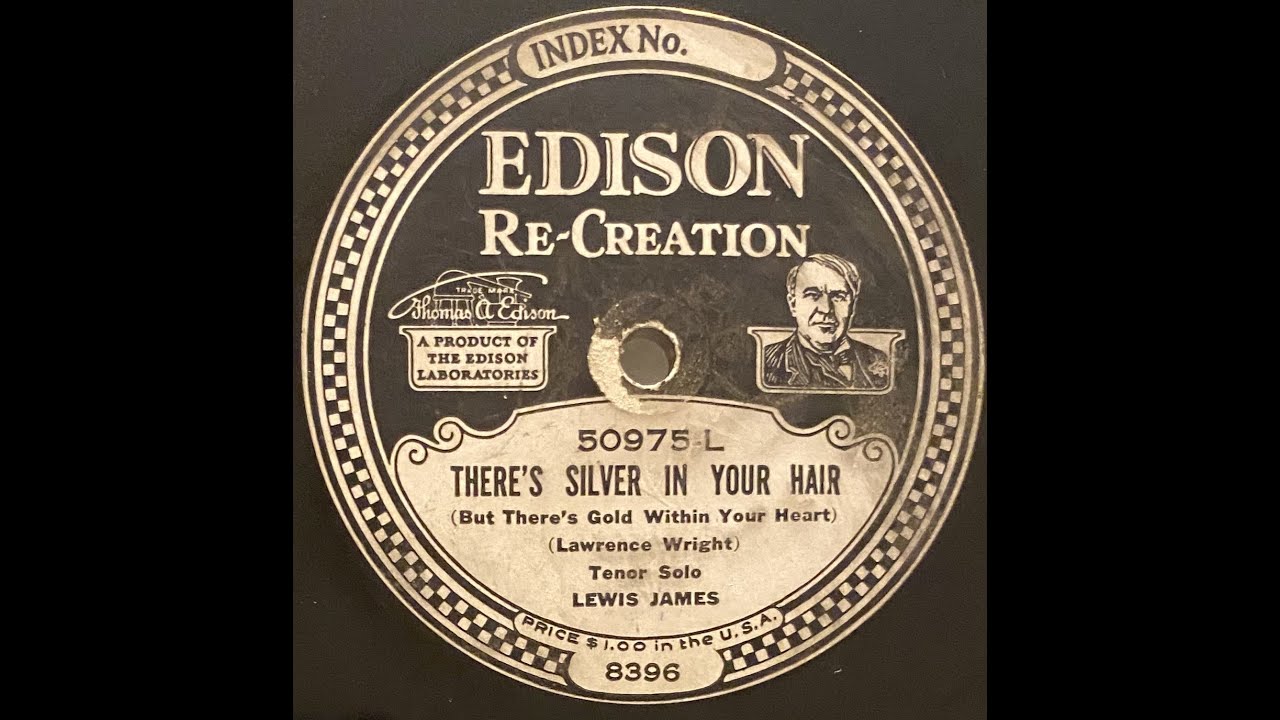 Lewis James - There's Silver In Your Hair Thomas Edison Diamond Disc ...
