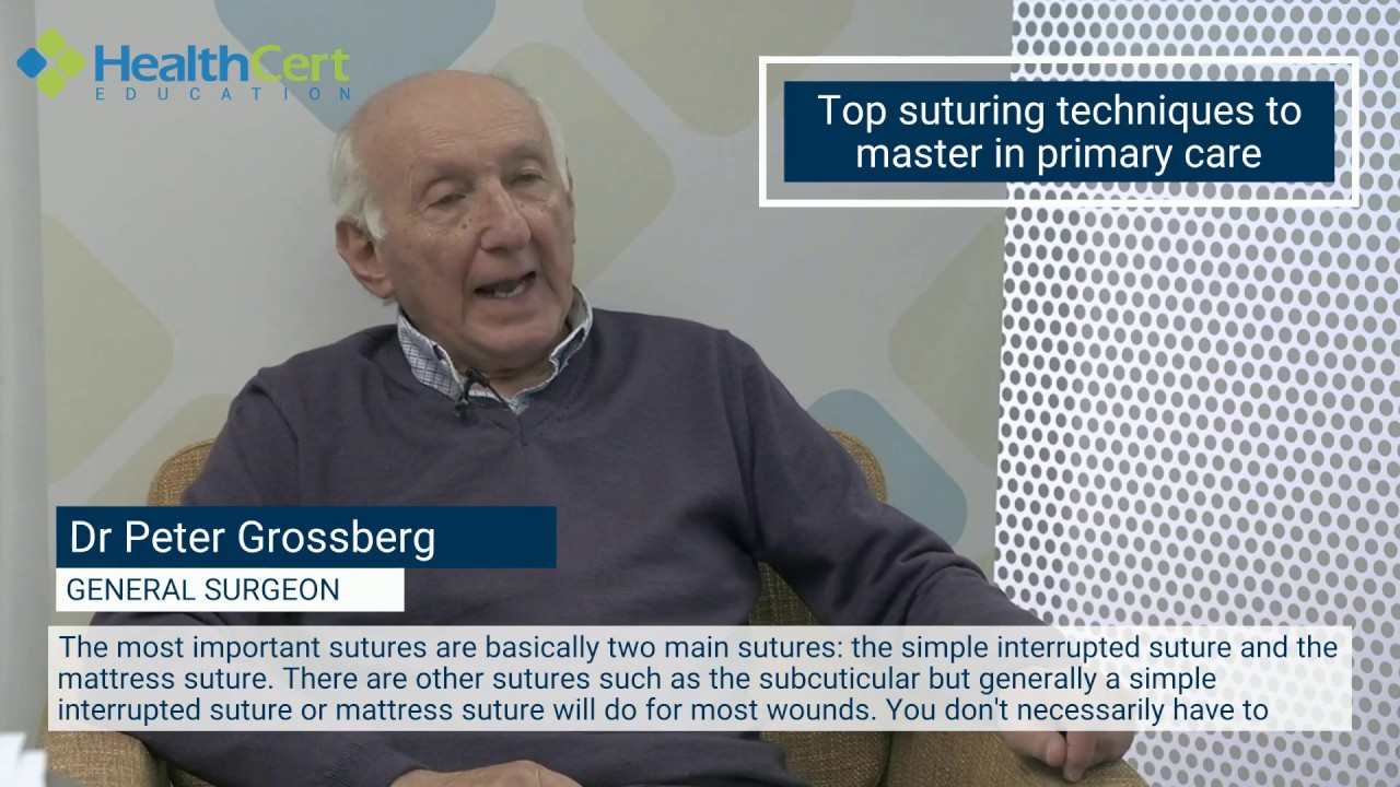 Top suturing techniques to master in primary care - Dr Peter Grossberg ...