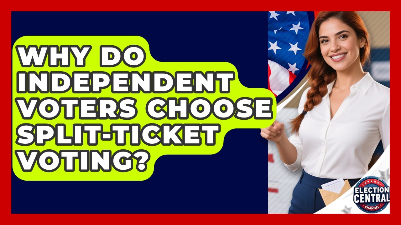 Why Do Independent Voters Choose Split-ticket Voting? - Election ...