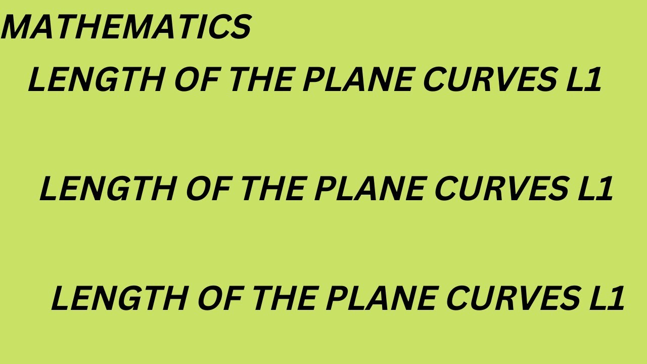 LENGTH OF THE PLANE CURVES L1 - YouTube