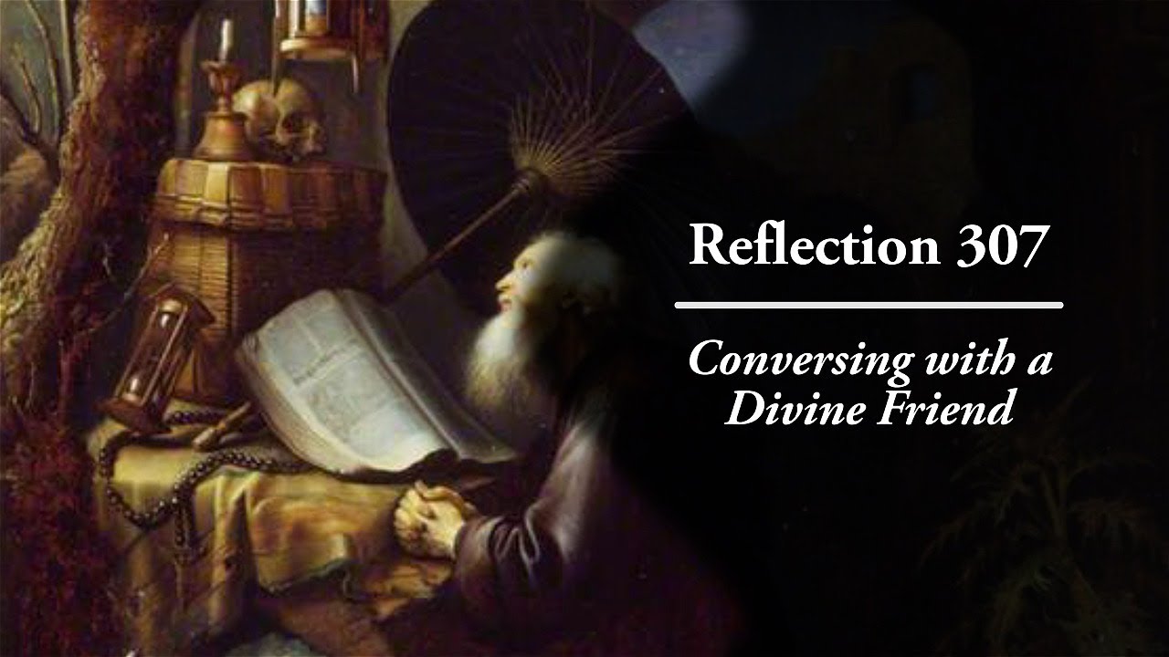 Reflection 307: Conversing with a Divine Friend - YouTube