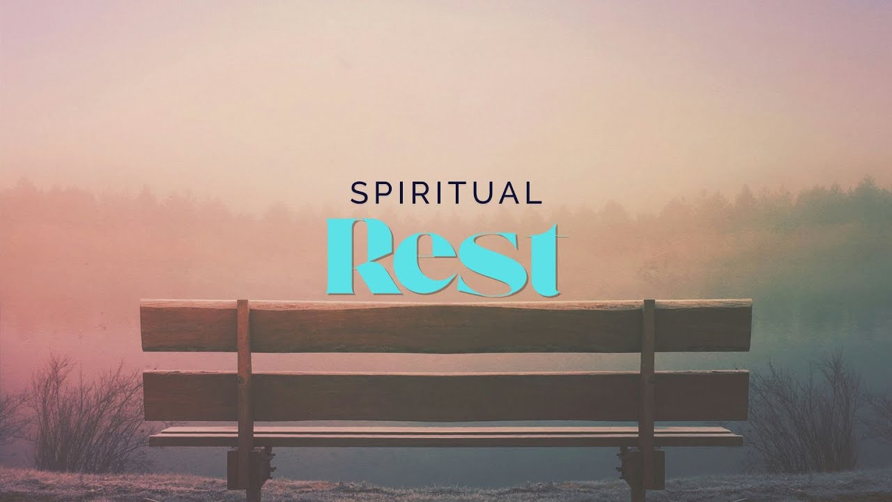 Spiritual Rest - YouTube