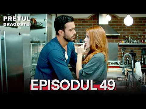 Prețul dragostei | Episodul 49 | Subtitrări în română | Kiralik Ask