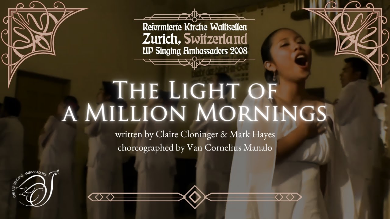 "The Light Of A Million Mornings" as performed by the UP Singing ...