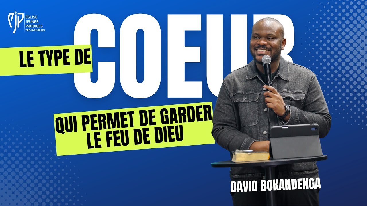 LE TYPE DE COEUR QUI PERMET DE GARDER LE FEU DE DIEU - David Bokandenga ...