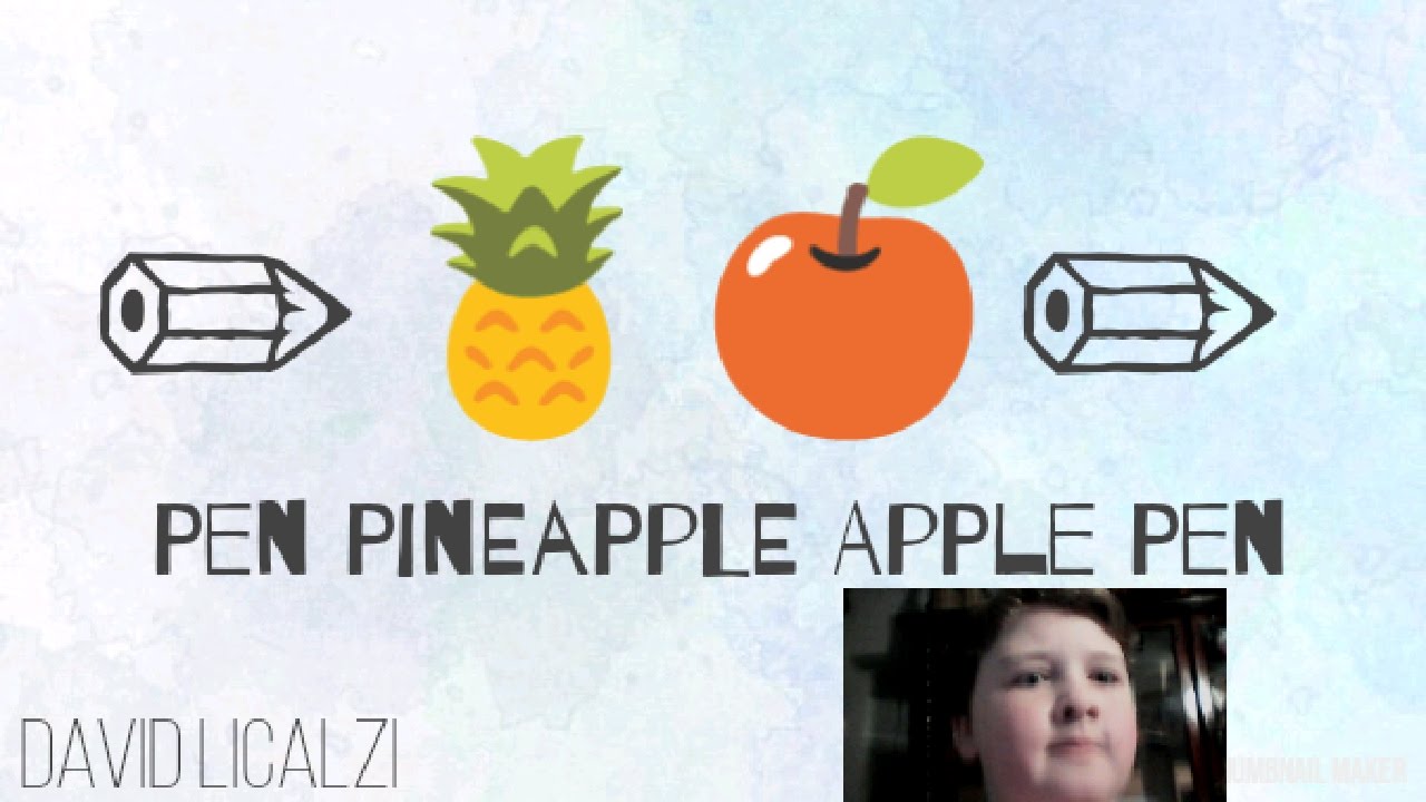 PEN PINEAPPLE APPLE PEN (PPAP) - YouTube