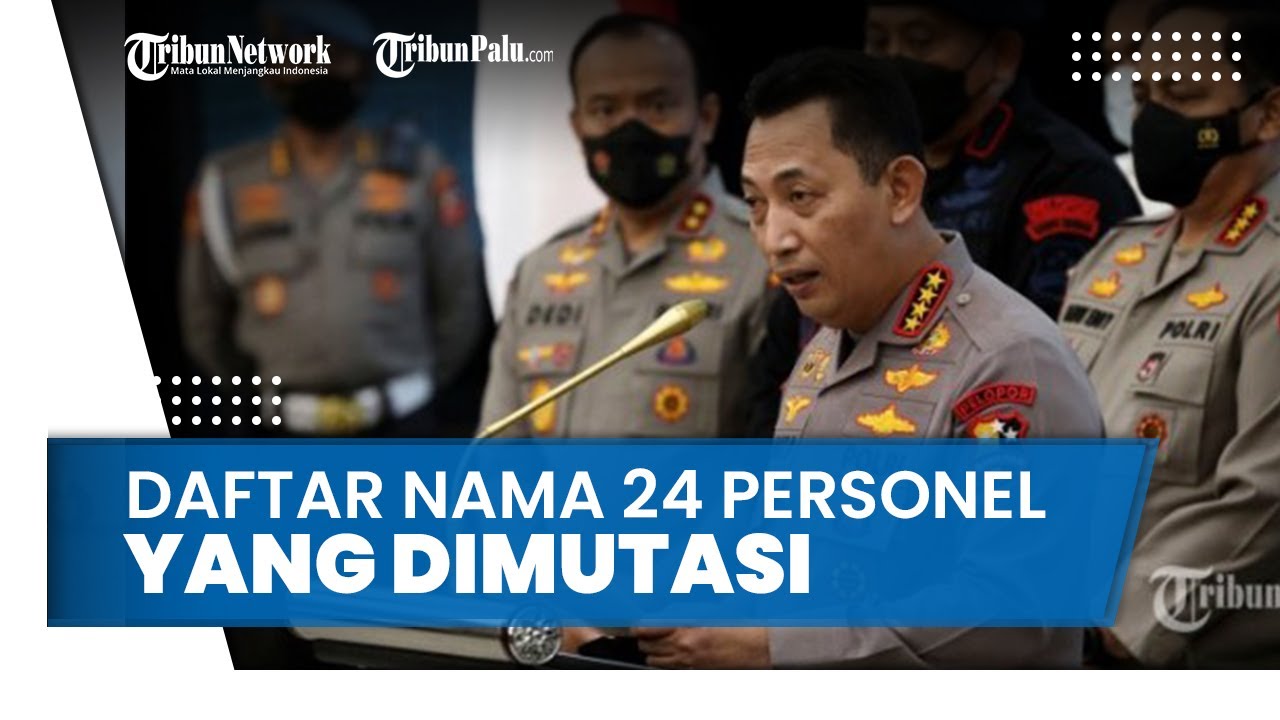 Daftar Nama 24 Personel Polri yang Dimutasi Kapolri ke Yanma Polri ...