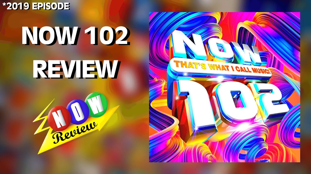Now That's What I Call Music! 102 | The NOW Review - YouTube