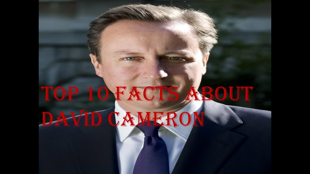 top ten facts about David Cameron - YouTube