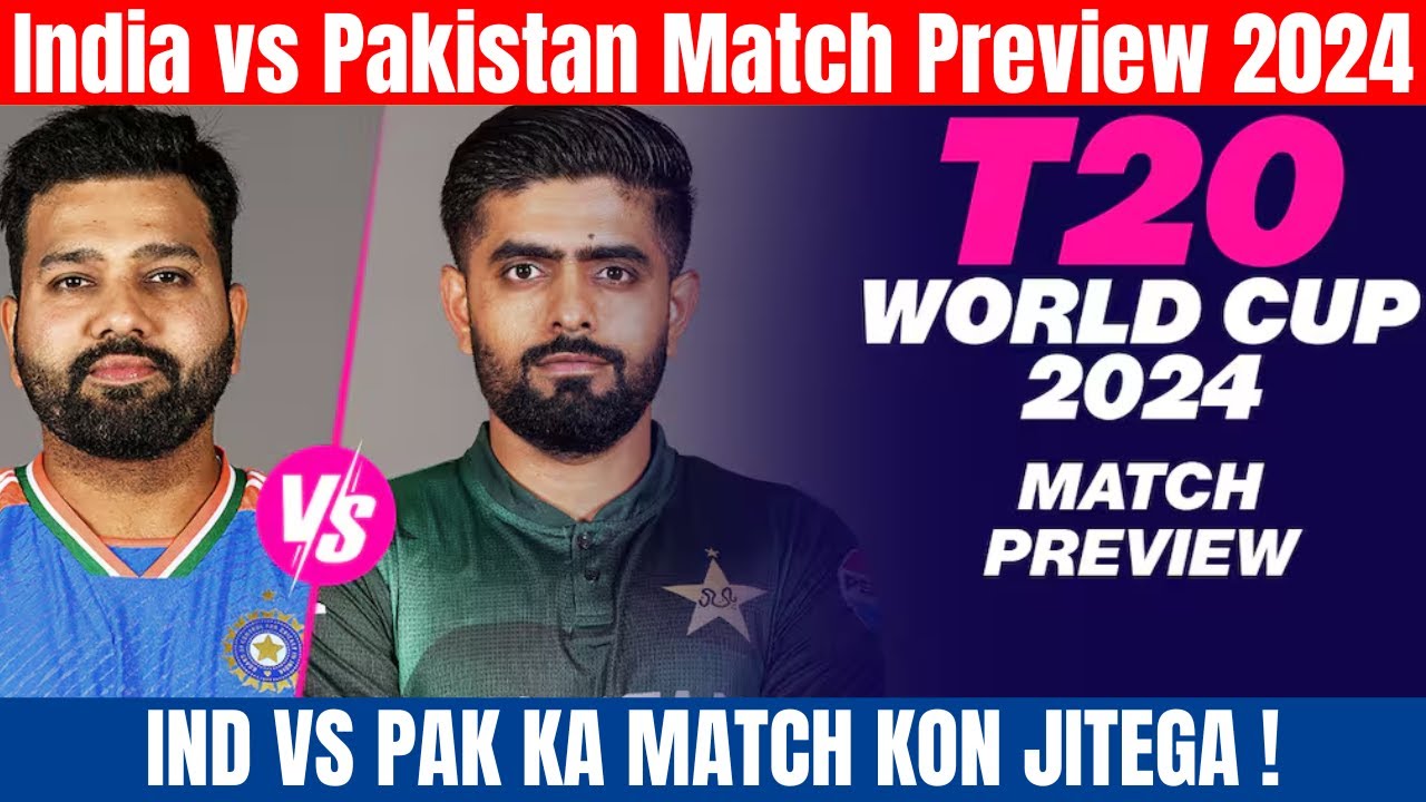 India vs Pakistan Match Preview 2024 T20 World Cup | India Pakistan ka ...