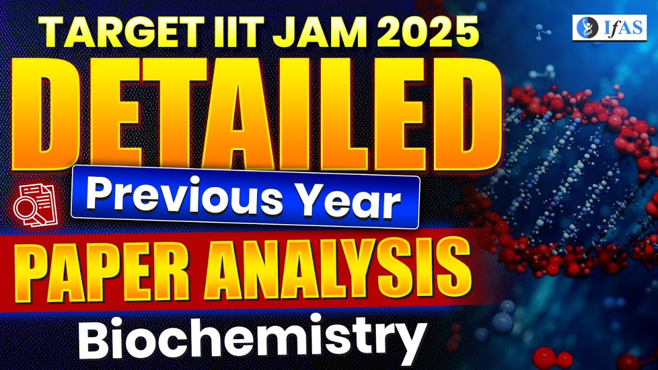 TARGET IIT JAM 2025 | DETAILED PAPER ANALYSIS | BIOCHEMISTRY | IFAS ...